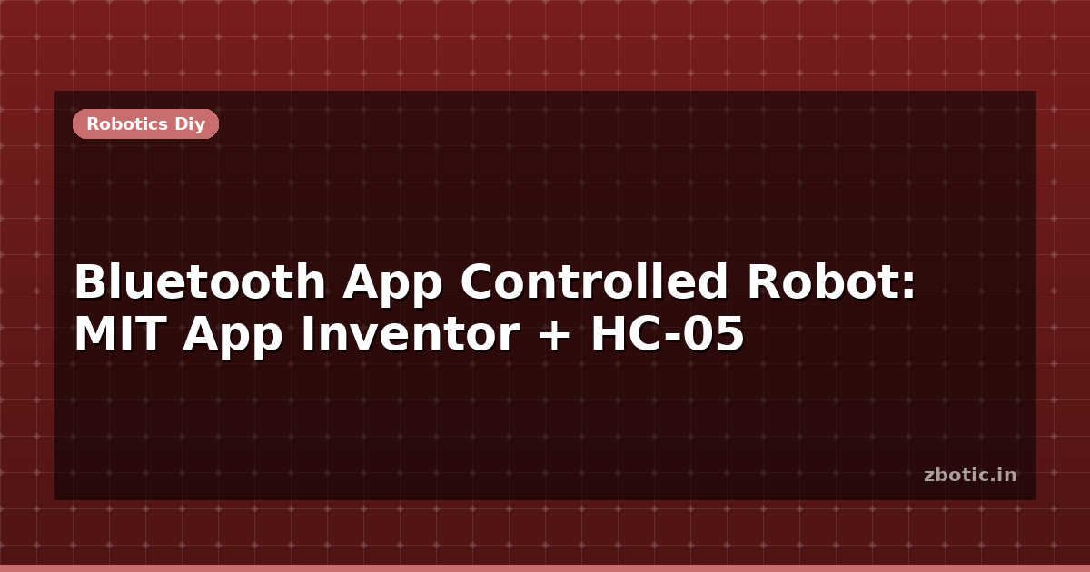 Bluetooth App Controlled Robot: MIT App Inventor + HC-05 - Zbotic