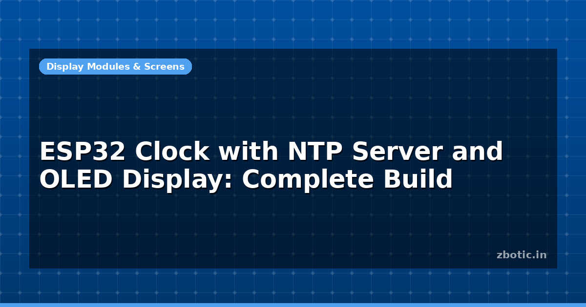 ESP32 Clock with NTP Server and OLED Display: Complete Build - Zbotic