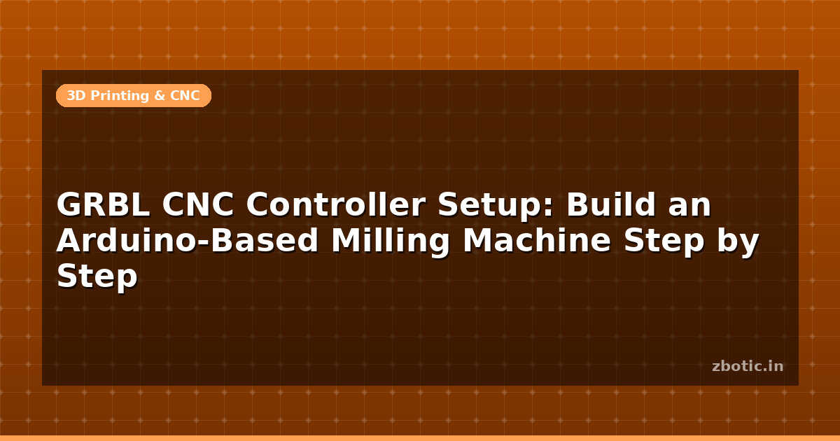 GRBL CNC Controller Setup: Build an Arduino-Based Milling - Zbotic