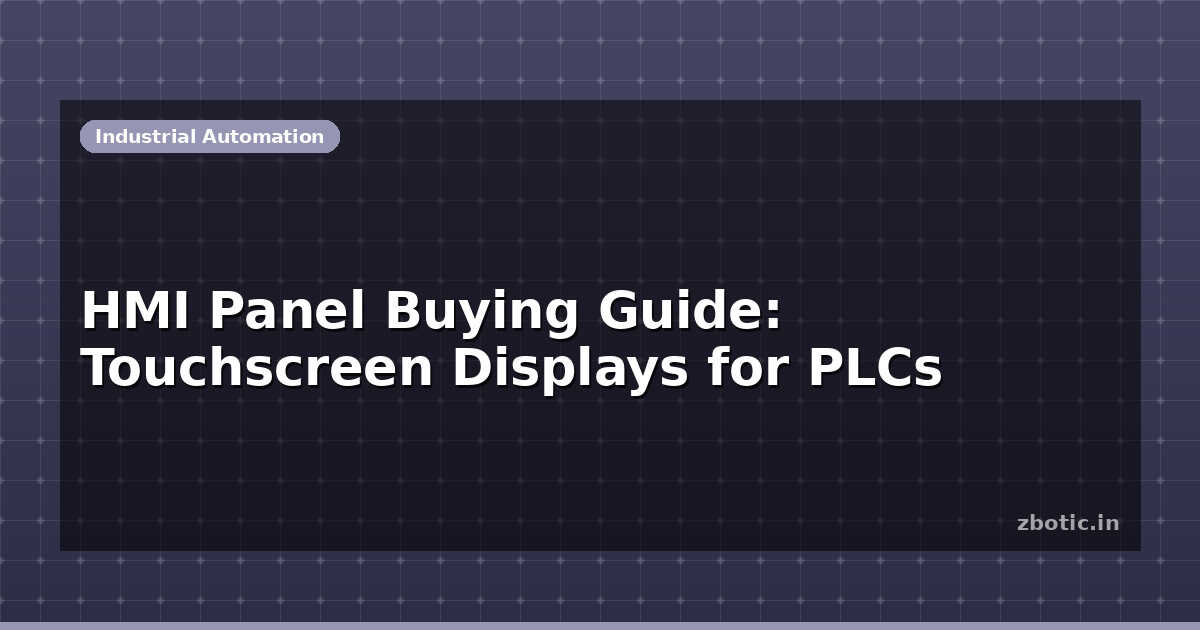 HMI Panel Buying Guide: Touchscreen Displays for PLCs - Zbotic
