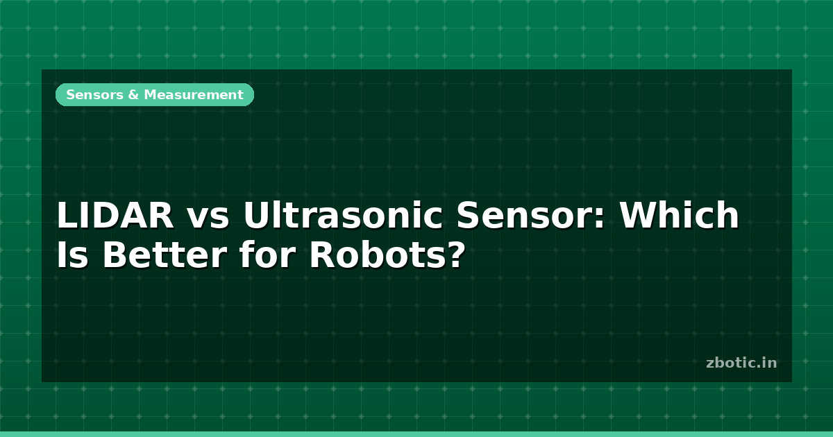 LIDAR vs Ultrasonic Sensor: Which Is Better for Robots? - Zbotic