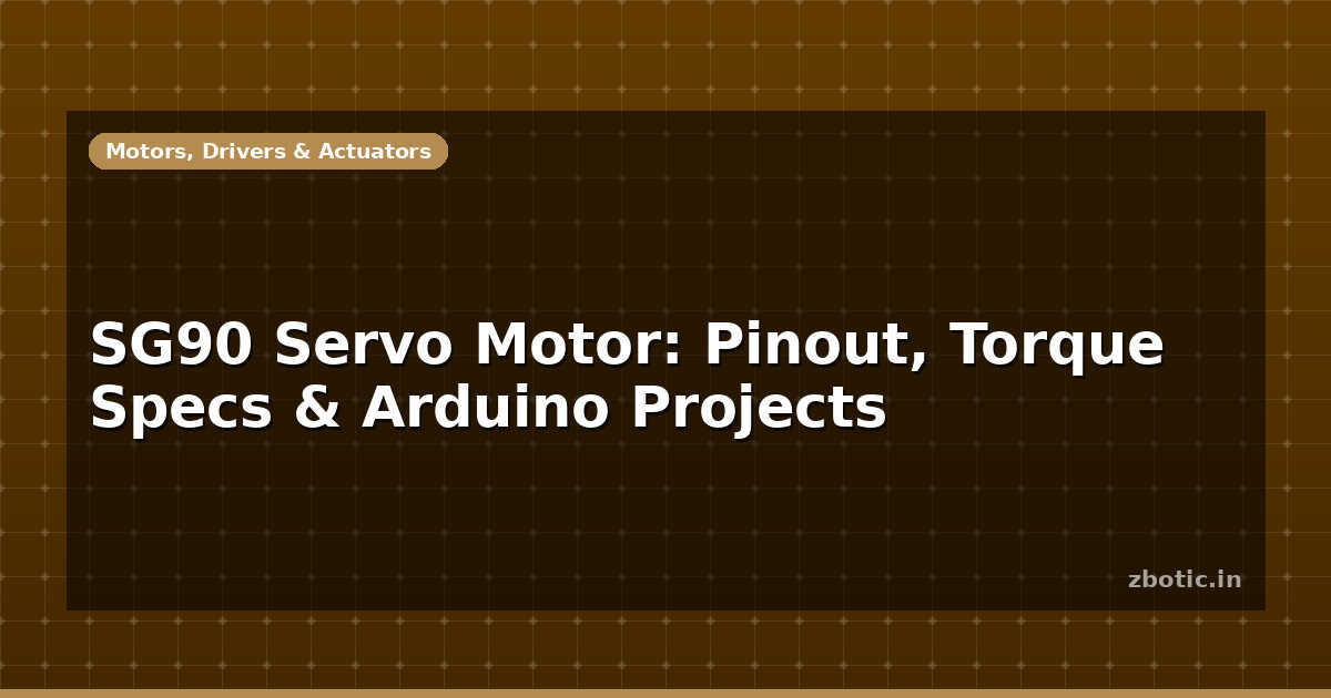 SG90 Servo Motor: Pinout, Torque Specs & Arduino Projects - Zbotic
