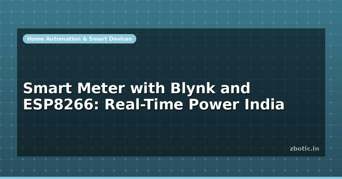Smart Meter with Blynk and ESP8266: Real-Time Power India - Zbotic