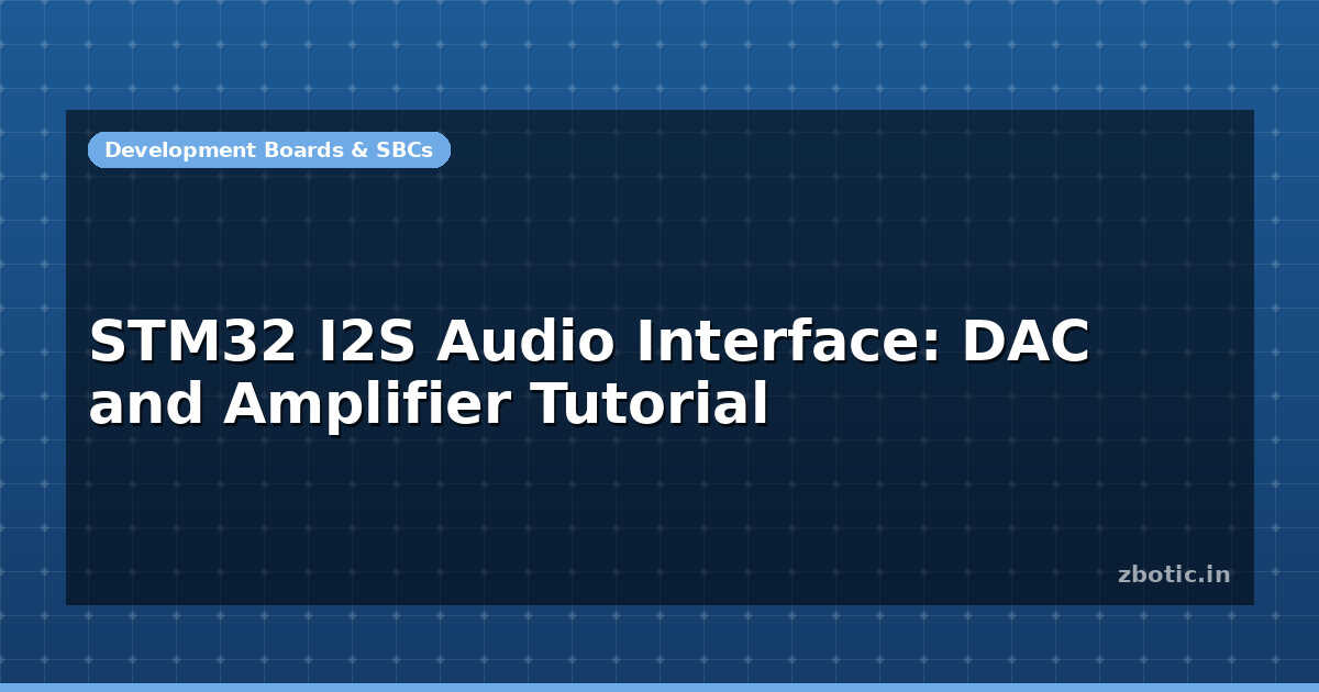 STM32 I2S Audio Interface: DAC and Amplifier Tutorial - Zbotic
