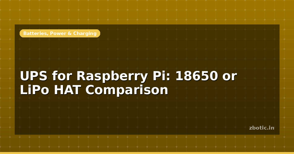 UPS for Raspberry Pi: 18650 or LiPo HAT Comparison - Zbotic