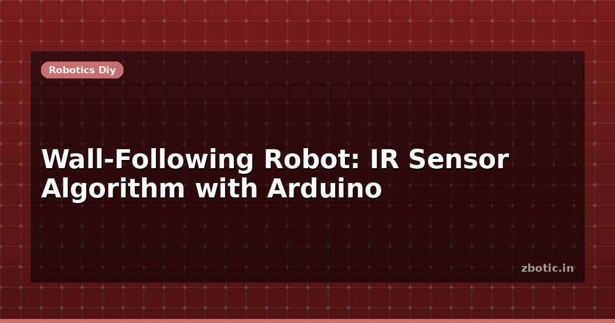 Wall-Following Robot: IR Sensor Algorithm with Arduino - Zbotic