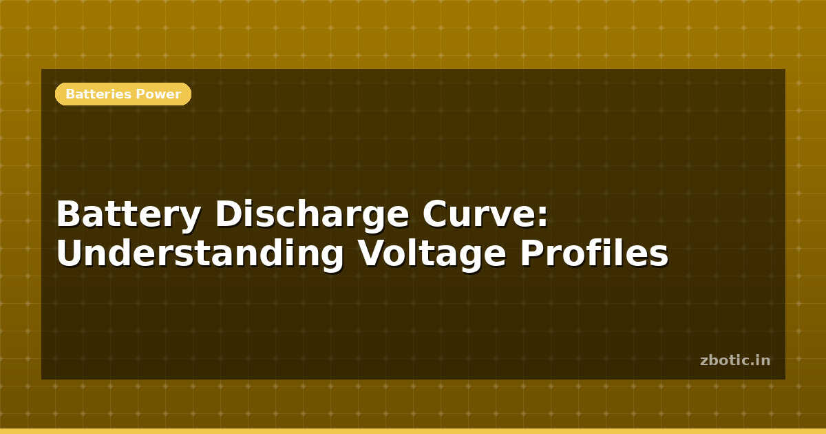 Battery Discharge Curve: Understanding Voltage Profiles | Zbotic