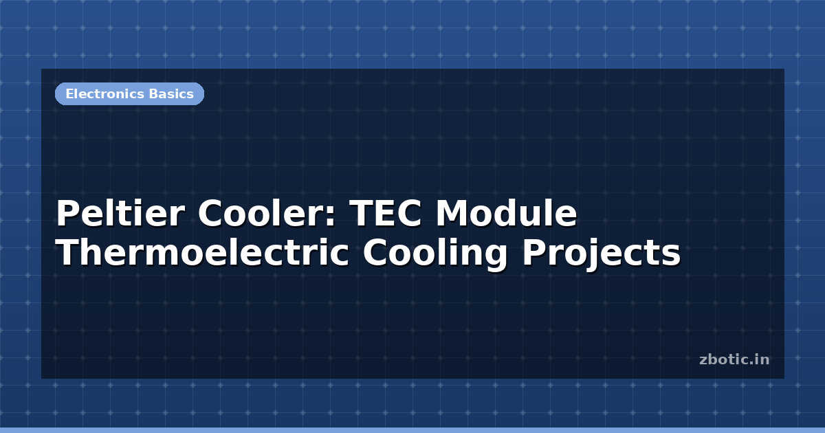 Peltier Cooler: TEC Module Thermoelectric Cooling Projects | Zbotic