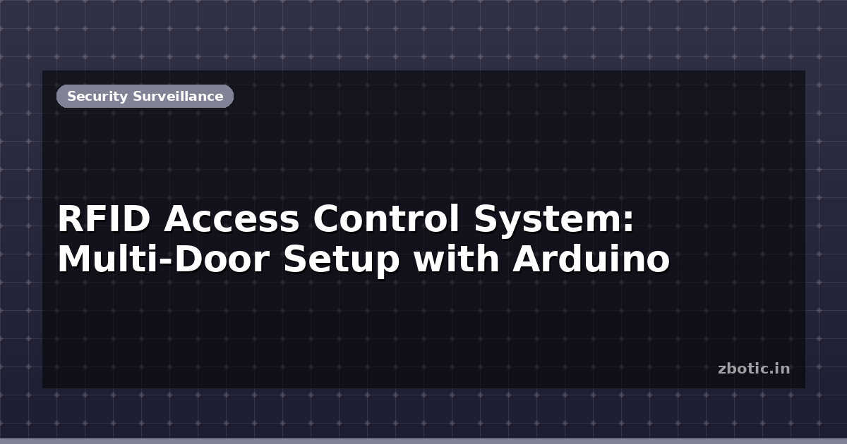 RFID Access Control: Multi-Door Arduino | Zbotic