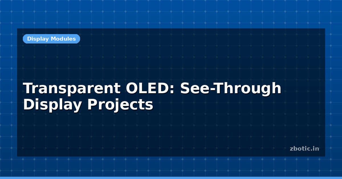 Transparent OLED: See-Through Display Projects | Zbotic